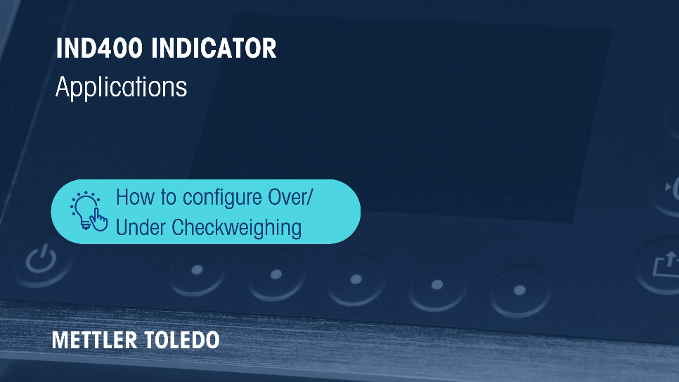 IND400 Indicator How to Configure an Over Under Check weighing Application
